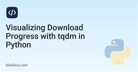 Visualizing Download Progress With Tqdm In Python Blas Fernández