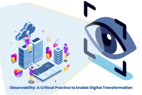 Observability A Critical Practice To Enable Digital Transformation