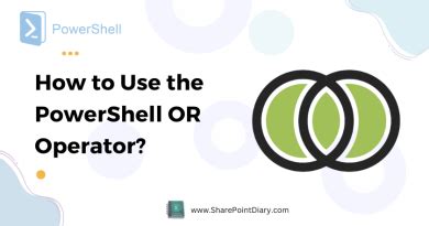 PowerShell Operators SharePoint Diary