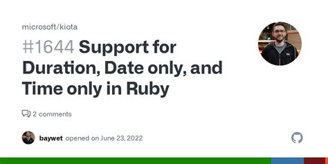 Support For Duration Date Only And Time Only In Ruby · Issue 1644 · Microsoftkiota · Github