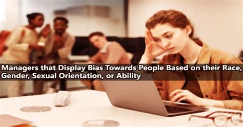 Managers That Display Bias Towards People Based On Their Race Gender