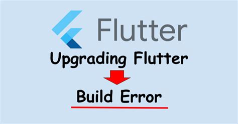 Build Error After Upgrading Flutter Technical Feeder