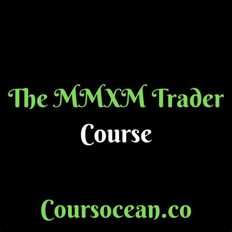 The Mmxm Trader Course Coursocean