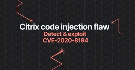 How To Detect And Exploit Citrix Adc And Citrix Gateway Cve 2020 8194 Pentest Blog