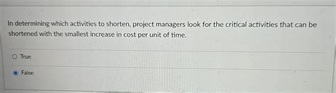 Solved In Determining Which Activities To Shorten Project