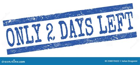 Only 2 Days Left Text On Blue Lines Stamp Sign Stock Illustration Illustration Of Stamp Days