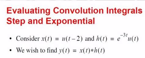 Solved Evaluating Convolution Integrals Step And Exponential