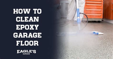 How To Clean Epoxy Garage Floor Eagles Garage