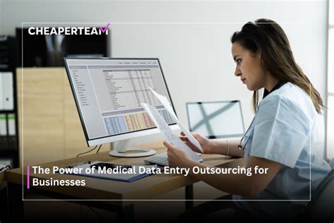 The Power Of Medical Data Entry Outsourcing For Businesses