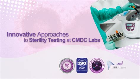 Innovative Approaches To Sterility Testing At Cmdc Labs Cmdc Labs