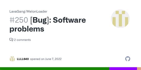 Bug Software Problems · Issue 250 · Lavagangmelonloader · Github