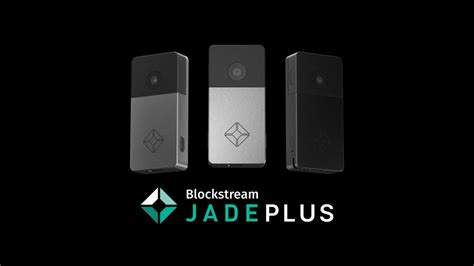 Blockstream Jade A Powerful Hardware Wallet For Securing Your Bitcoin