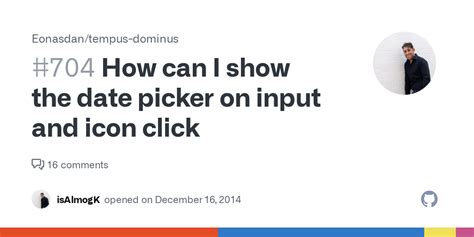 How Can I Show The Date Picker On Input And Icon Click · Issue 704 · Eonasdantempus Dominus