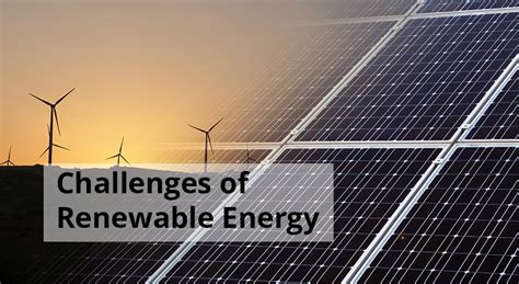 What Are The Challenges Of Renewable Energy