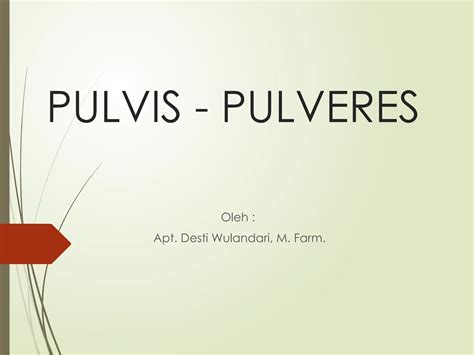 Pulvis Pulveres Farmasetika Dasar S1 Pptx