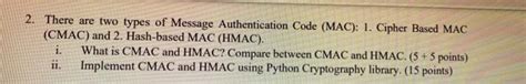 Solved There Are Two Types Of Message Authentication Code Chegg