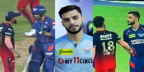 Watch Not My Habit To Sledge Someone Upfront Naveen Ul Haq Accuses Virat Kohli For Verbal