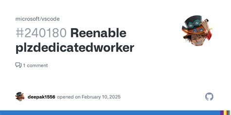 Reenable Plzdedicatedworker · Issue 240180 · Microsoftvscode · Github