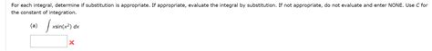 Solved For Each Integral Determine If Substitution Is