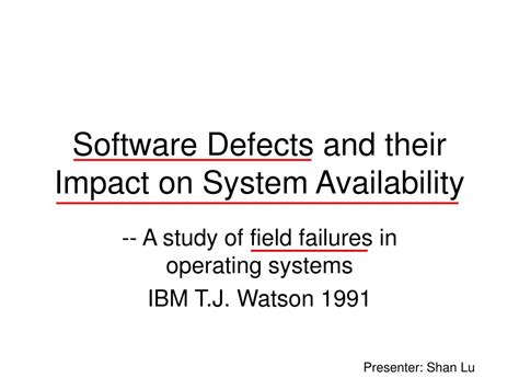 PPT Software Defects And Their Impact On System Availability PowerPoint Presentation ID 3476410