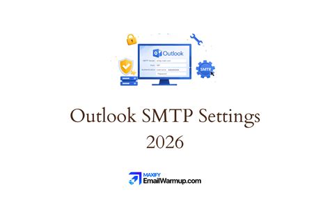 Outlook Smtp Settings For 2026 Setup And Configuration Guide
