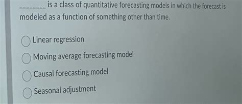 Solved Is A Class Of Quantitative Forecasting Models In