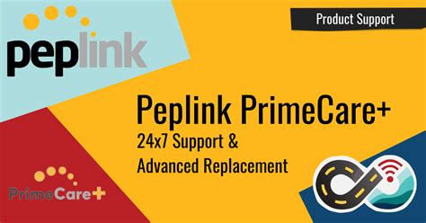 peplink introduces primecare care plan with revised pricing 24x7 support and advanced