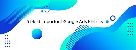 Most Important Google Ads Metrics