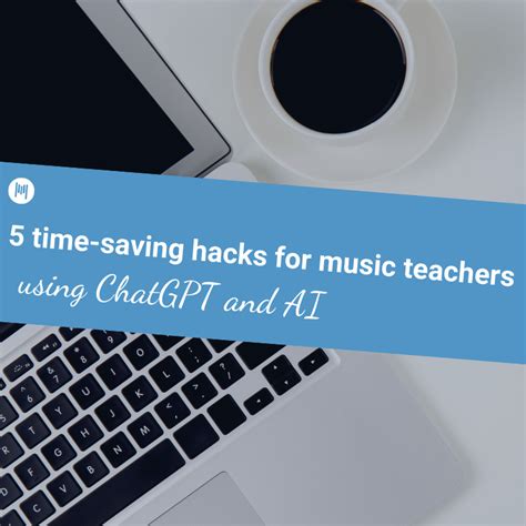5 Time Saving Hacks For Music Teachers Using Chatgpt And Ai Midnight Music