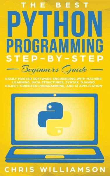 the best python programming step by step beginners guide von chris