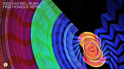 Sied Van Riel Rush Miss Monique Remix Youtube Music