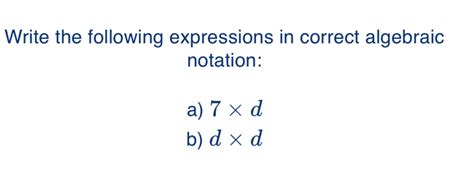Solved Write The Following Expressions In Correct Algebraic Notation