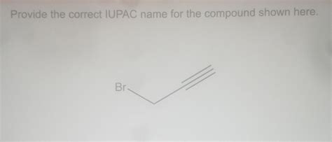 Solved Provide The Correct Iupac Name For The Compound Shown