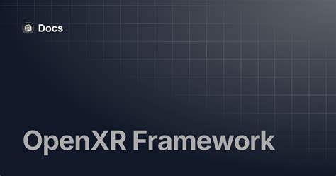 Openxr Framework Docs