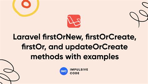 laravel firstornew firstorcreate firstor and updateorcreate methods