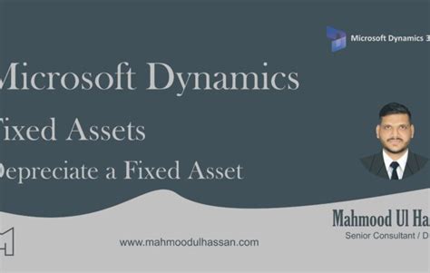 Microsoft Dynamics 365 Fixed Assets Fixed Asset Revaluation Mahmood Ul Hassan