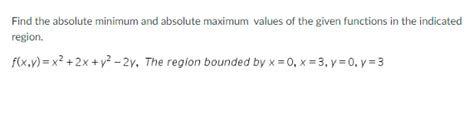 Solved Find The Absolute Minimum And Absolute Maximum Values
