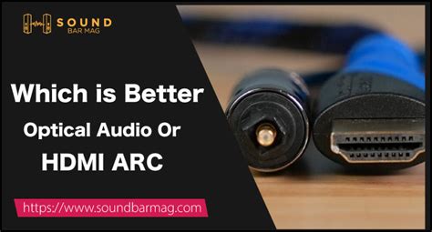 Which Is Better Optical Audio Or HDMI ARC