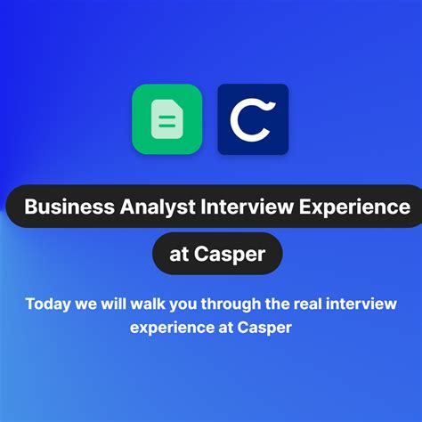 My Business Analyst Interview Experience At Casper December 2023 By