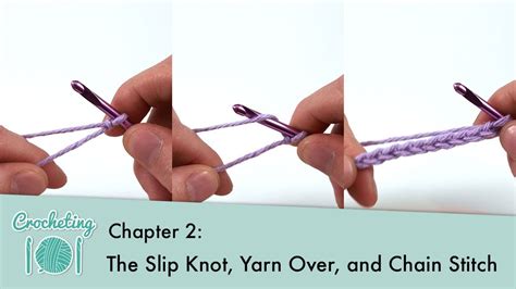 The Slip Knot Yarn Over And Chain Stitch Crocheting 101 Chapter 2