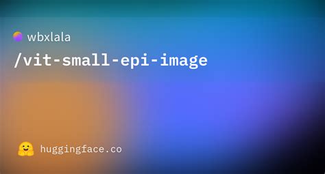 Wbxlala Vit Small Epi Image · Hugging Face