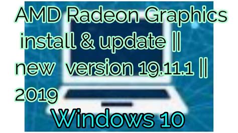 Amd Radeon Graphics Install And Update New Version 19 11 1 2019