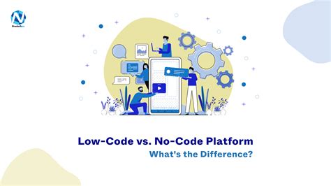 Low Code Vs No Code Platforms Whats The Difference