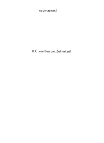 De Typografische Schatkamer B C Van Bercum Zet Het Zó Nauw Zetten Jan Willem Boterman