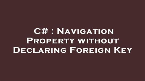 C Navigation Property Without Declaring Foreign Key Youtube