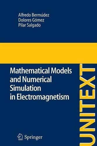 Книга «mathematical Models And Numerical Simulation In Electromagnetism Альфредо Бермудес де