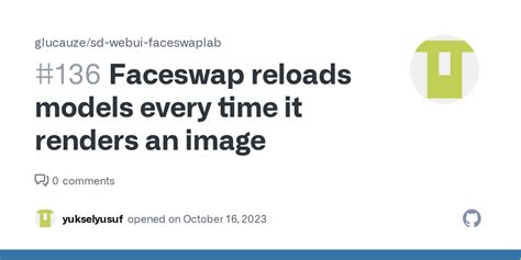 Faceswap Reloads Models Every Time It Renders An Image Issue Glucauze Sd Webui