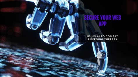 The Role Of Ai In Cybersecurity Strengthening Web Application Security Against Emerging Threats