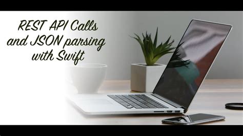 How To Make Rest Api Calls And Parse Json With Swift Youtube
