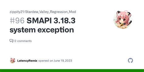SMAPI System Exception Issue Zippity Stardew Valley Regression Mod GitHub